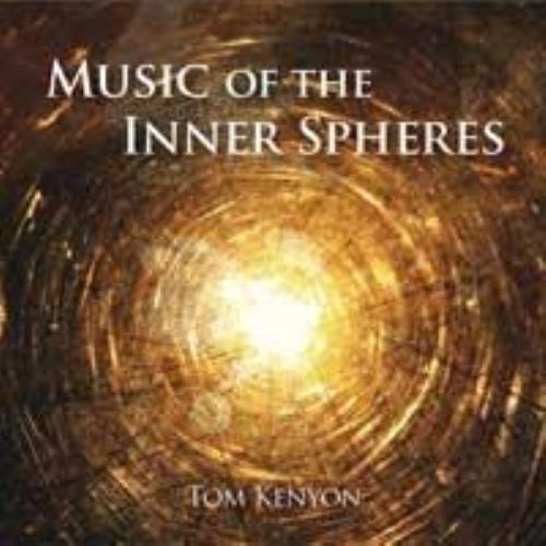 Tom Kenyon Music of the Inner Spheres CD incl. free shipping!