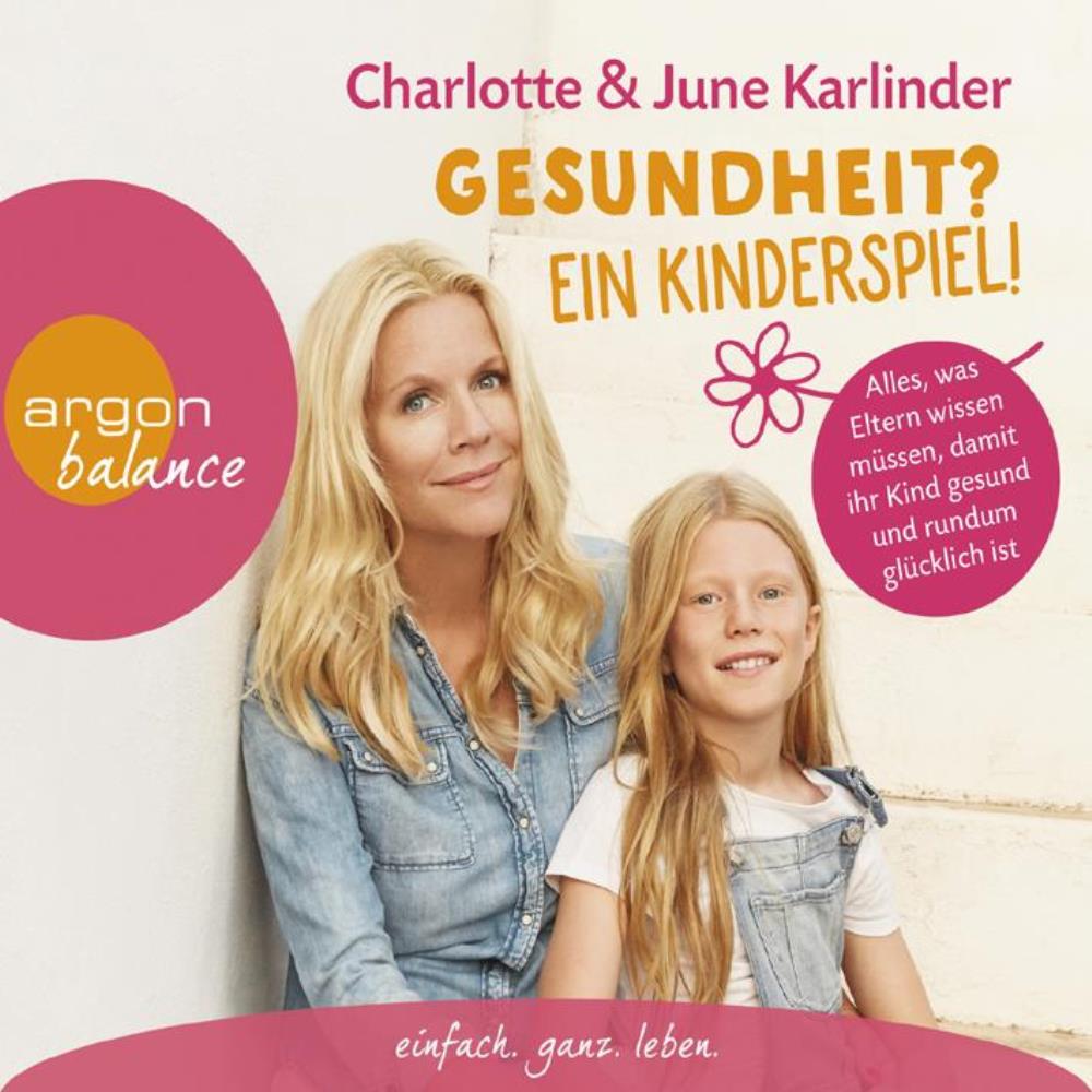 Charlotte Karlinder Gesundheit? Ein Kinderspiel! [3CDs]