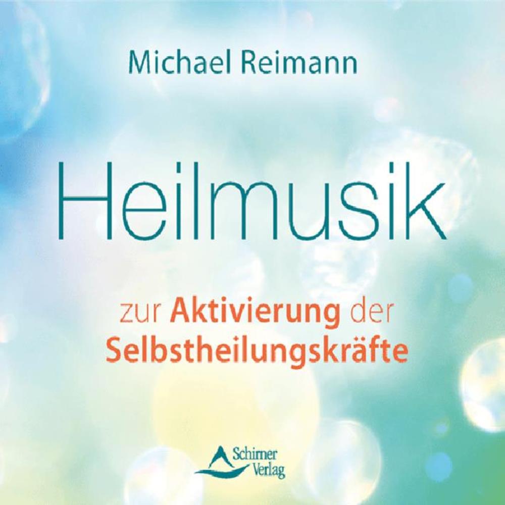 Michael Reimann Heilmusik zur Aktivierung der Selbstheilungskräfte CD