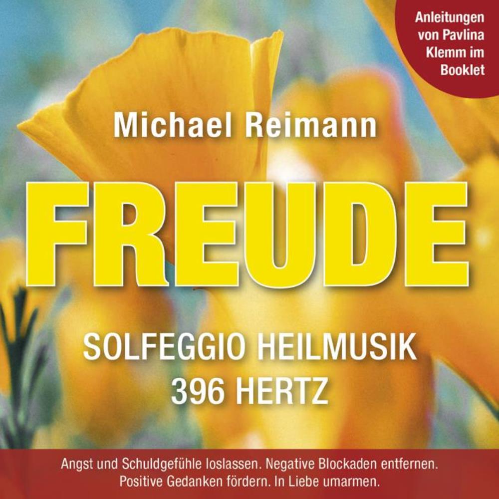 Michael Reimann Freude Solfeggio Heilmusik 396 Hz [CD]
